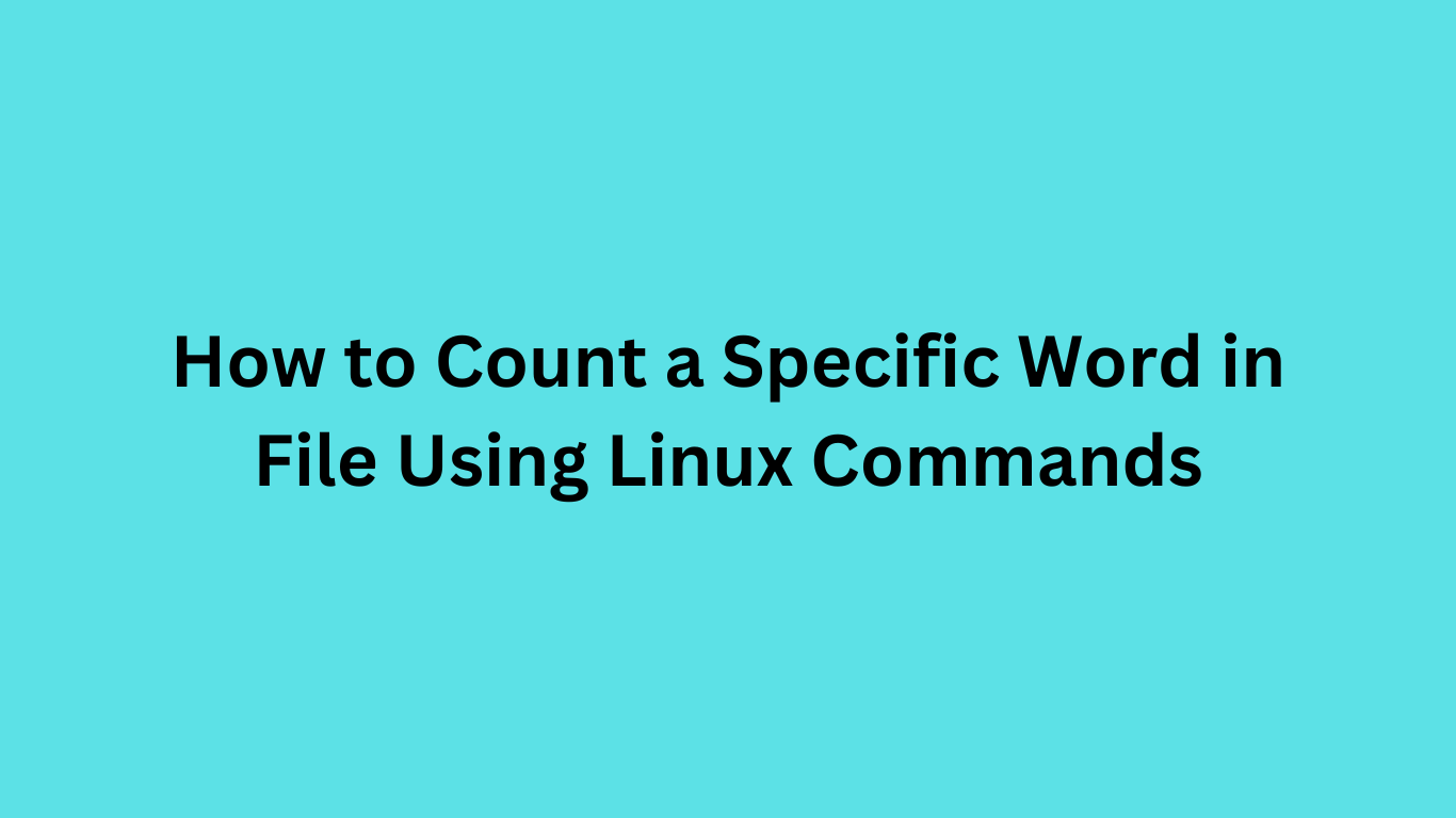 How To Count A Specific Word In File Using Linux Commands Semiconwiki